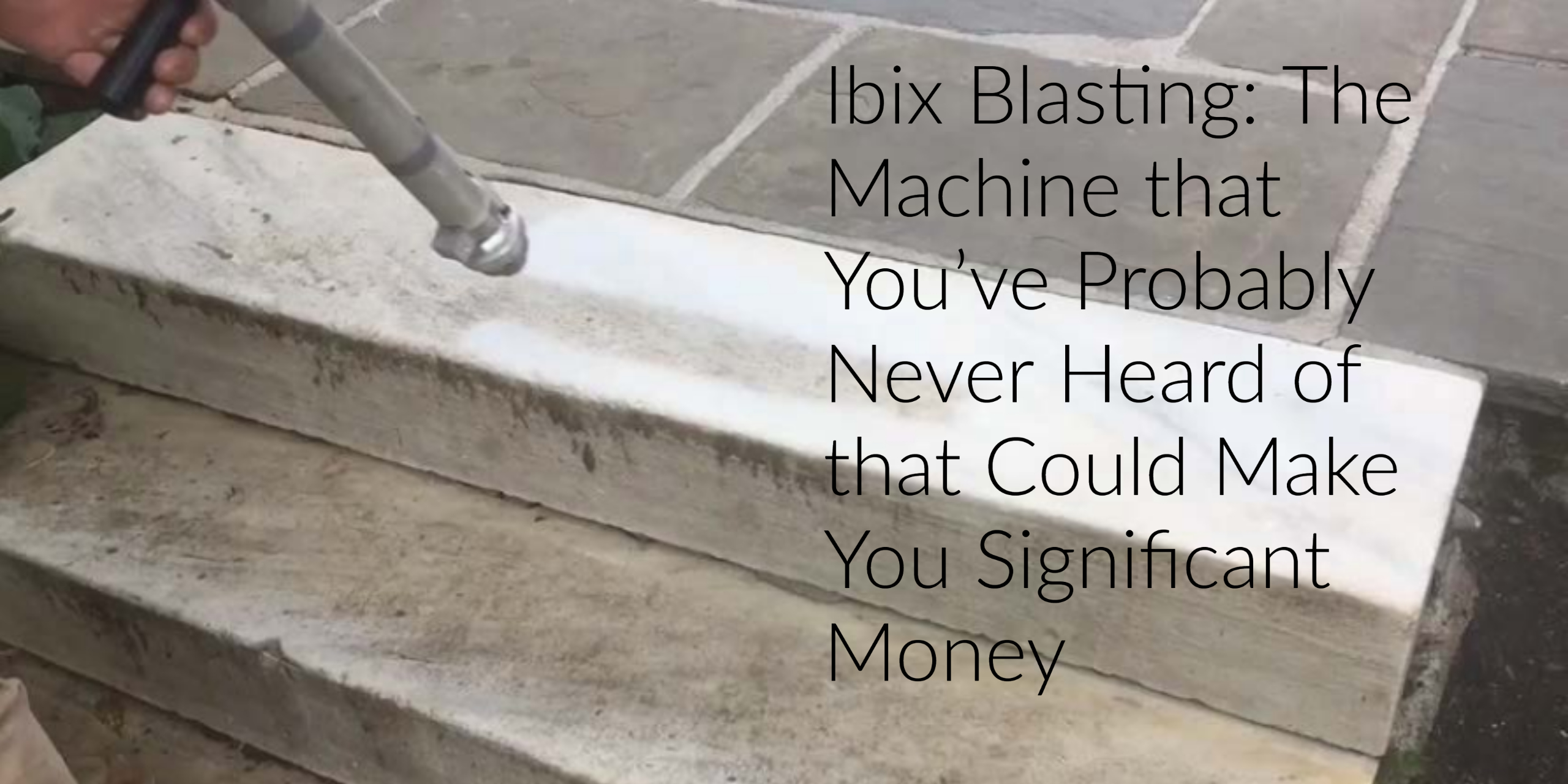 Ibix Blasting: The Machine that You've Probably Never Heard of that ...