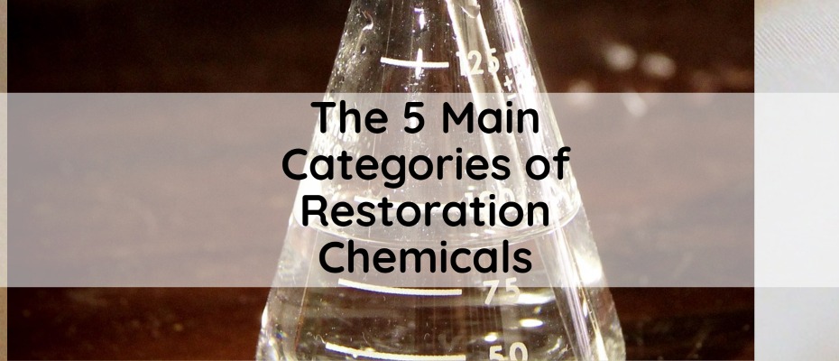 The 5 Main Categories of Restoration Chemicals